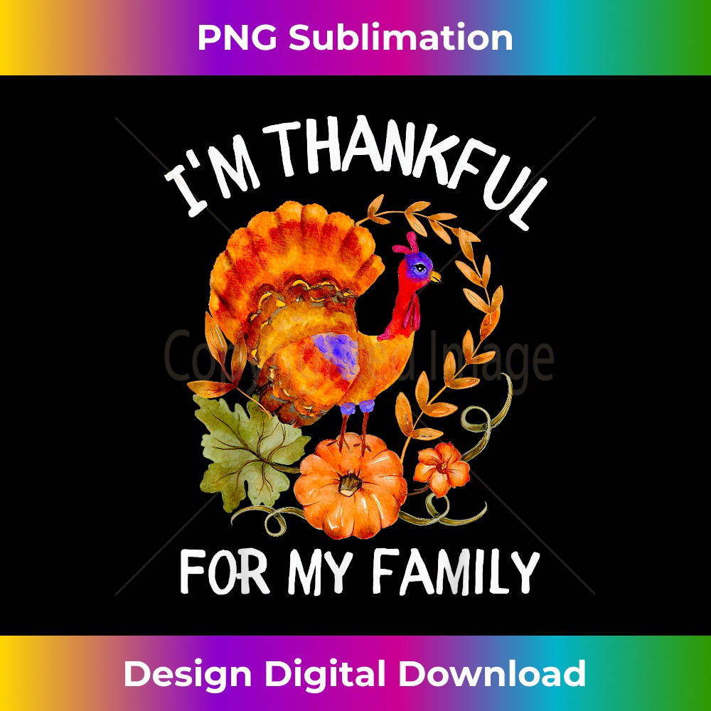 I'm Thankful For My Family Thanksgiving Day turkey Thankful | Inspire ...