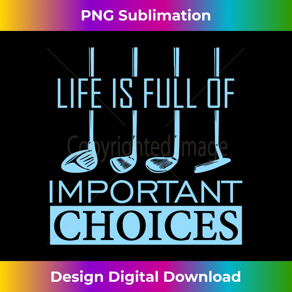 Life is Full Of Important Choices Golf funny golfer golfing | Inspire ...