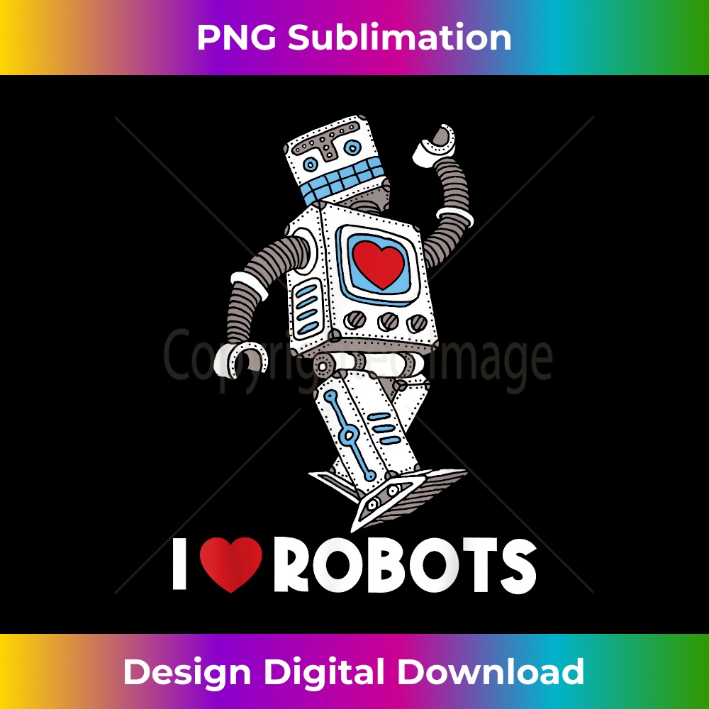 I Love Robots - Robot Lover Robotics Engineer Engineering - | Inspire ...