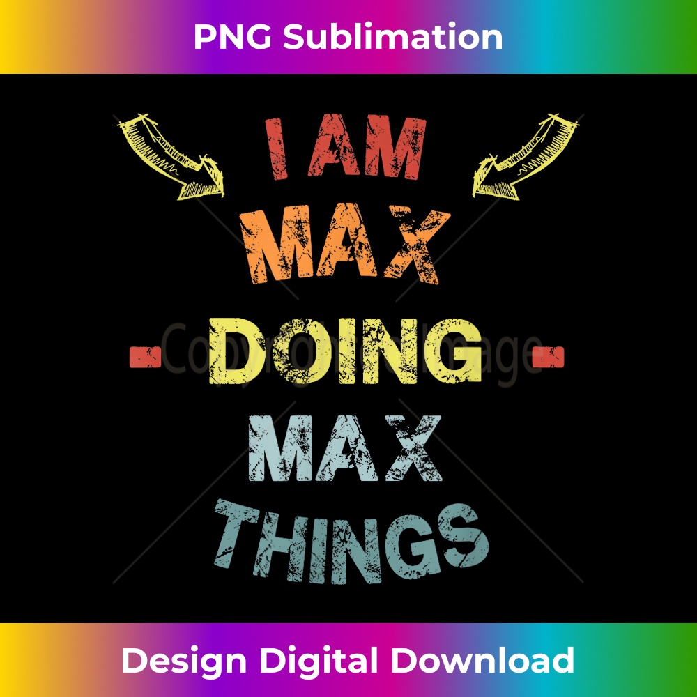 I'm Max Doing Max Things Cool Funny Christmas Gift - Bohemia | Inspire ...