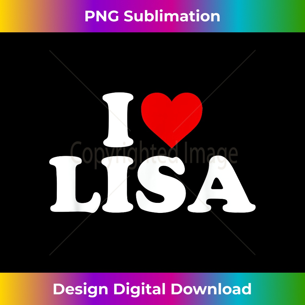 I Love Lisa - Heart - Sublimation-Optimized PNG File - Livel | Inspire ...