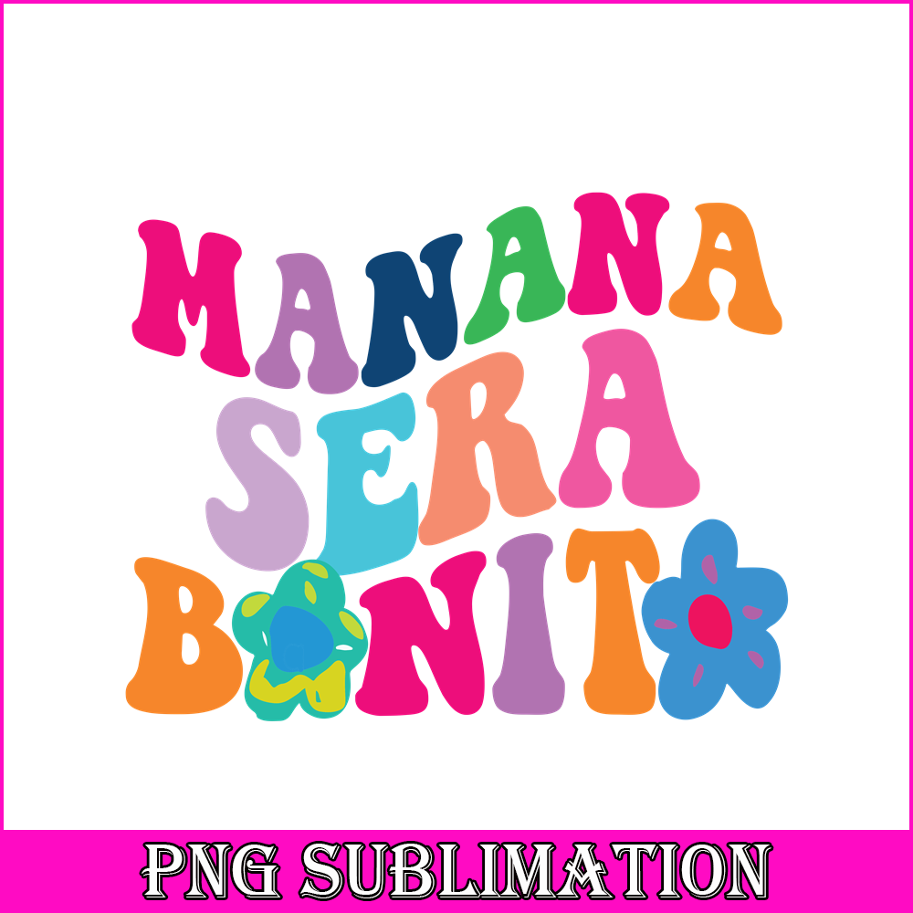 Manana sera bonito png | Inspire Uplift