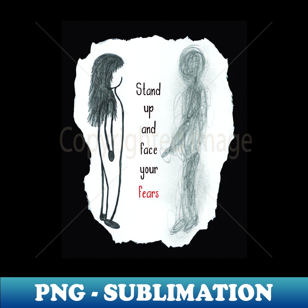 Stand Up And Face Your Fears - Aesthetic Sublimation Digital - Inspire ...