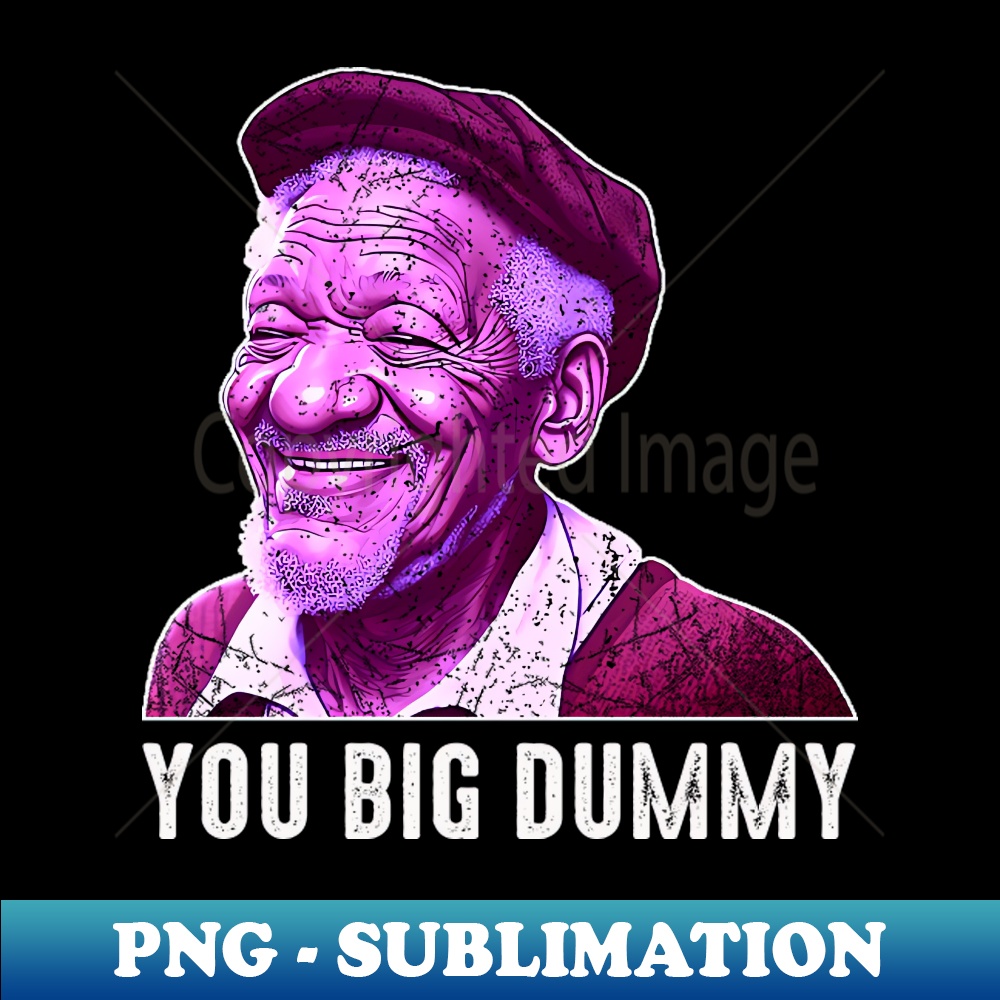 Vintage You Big Dummy Movie - Premium PNG Sublimation File - | Inspire ...