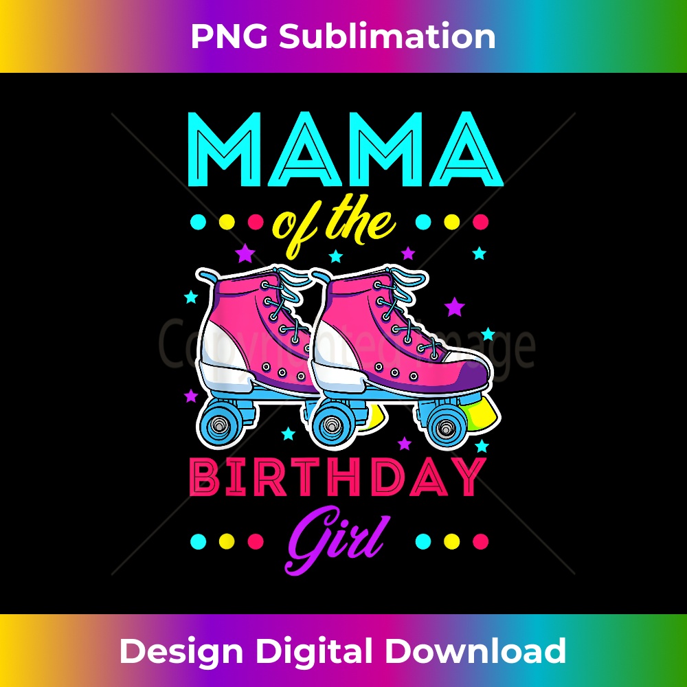 Mama of the Birthday Girl Roller Skates Bday Skating Theme - | Inspire ...