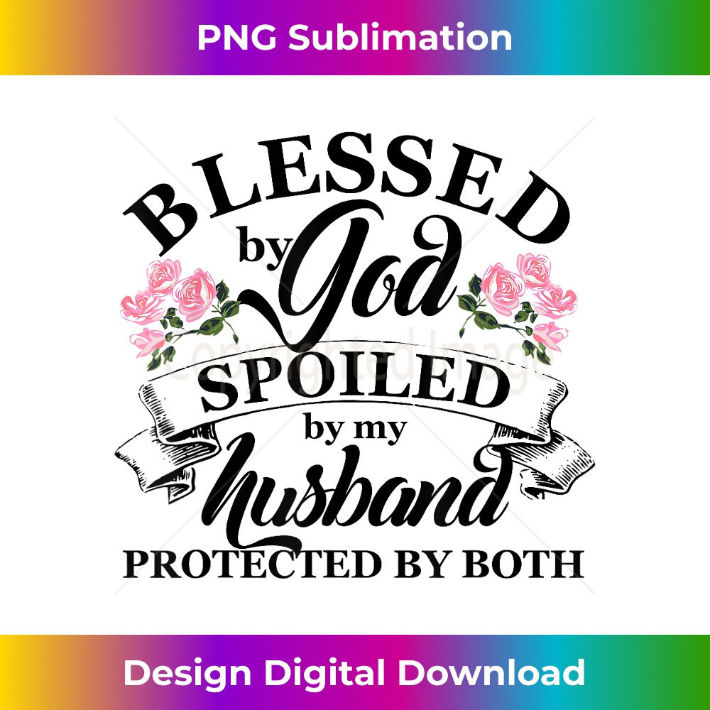Blessed by God Spoiled By My Husband Christian T - Sublimati | Inspire ...