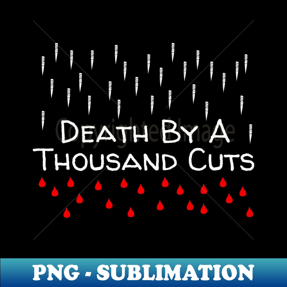 Death By A Thousand Cuts - Instant PNG Sublimation Download | Inspire ...
