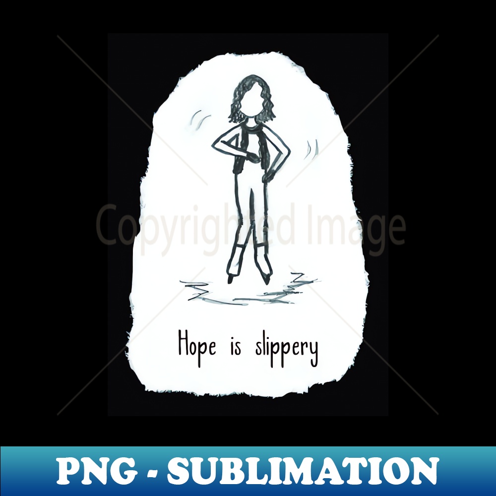 Hope Is Slippery - Modern Sublimation PNG File - Revolutioni | Inspire ...