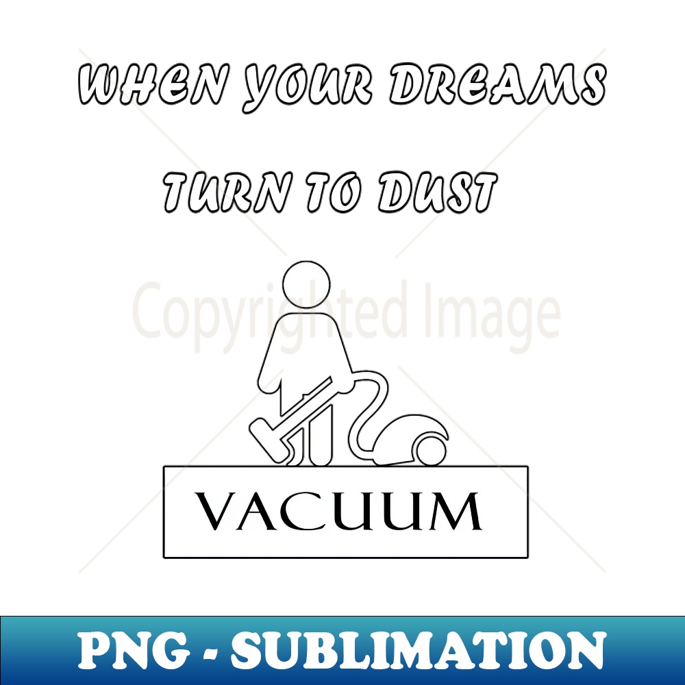 When Your Dreams Turn to Dust - Professional Sublimation Dig | Inspire ...