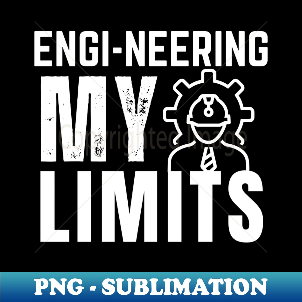 Engineering My Limit Engi-neering - PNG Transparent Digital | Inspire ...