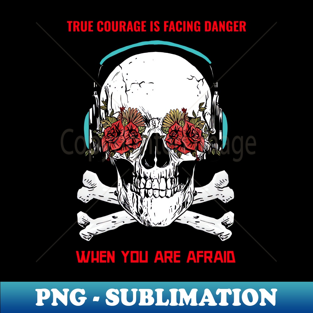True courage is facing danger - Trendy Sublimation Digital D | Inspire ...
