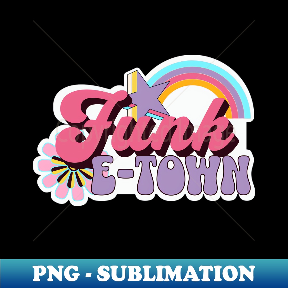 FUNK E-TOWN - 70s Logo - Signature Sublimation PNG File - In | Inspire ...