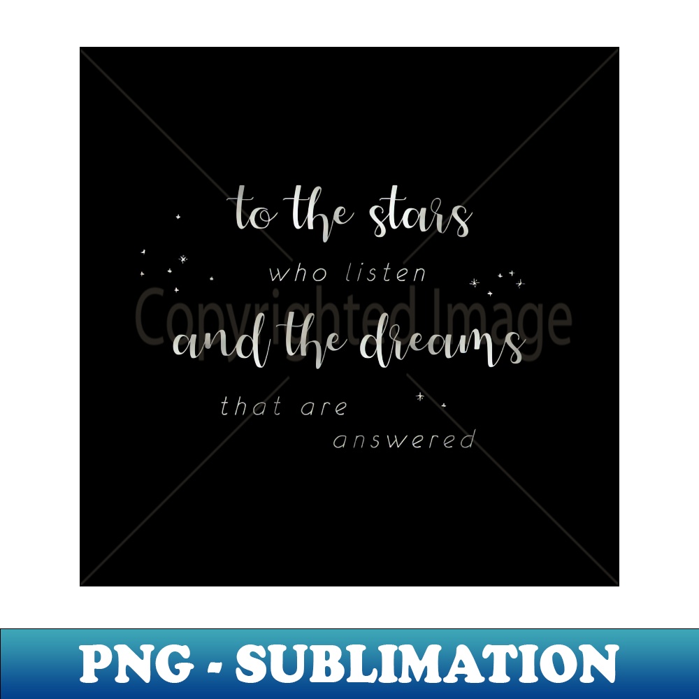 To the stars who listen and the dreams that are answered - s | Inspire ...