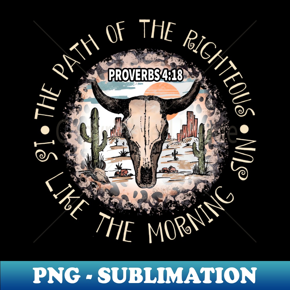 The Path Of The Righteous Is Like The Morning Sun Bull Skull | Inspire ...