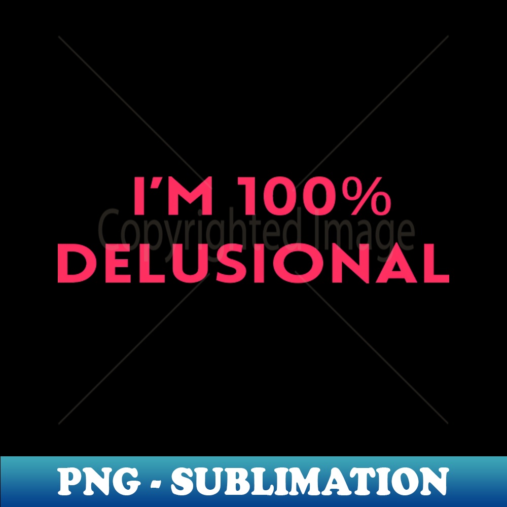 Im 100 delusional tiktok viral meme cool tshirt design pink - Inspire ...