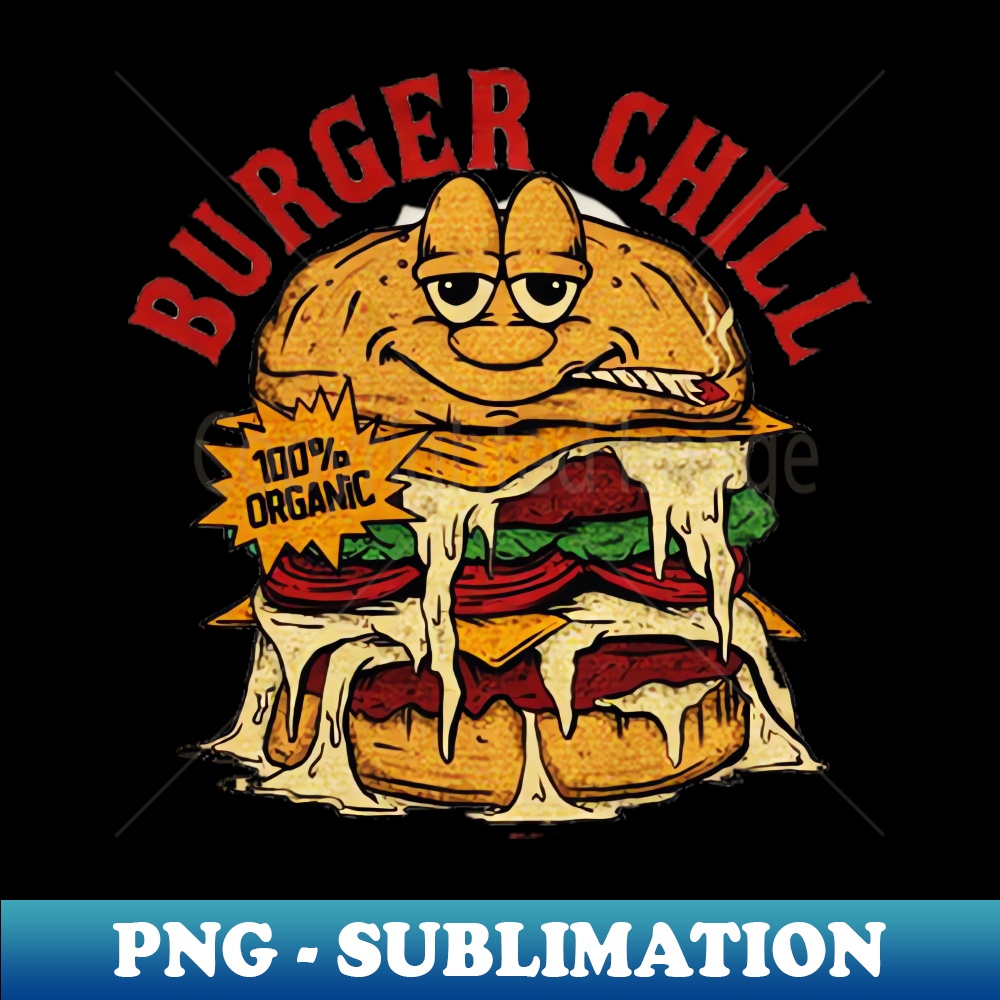 Burger Chill - High-Resolution PNG Sublimation File - Perfec | Inspire ...