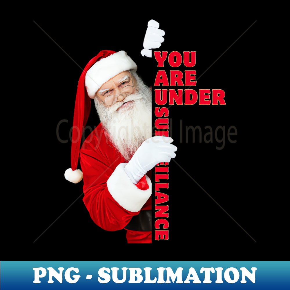 Funny Santa You are under Surveillance - Professional Sublim | Inspire ...