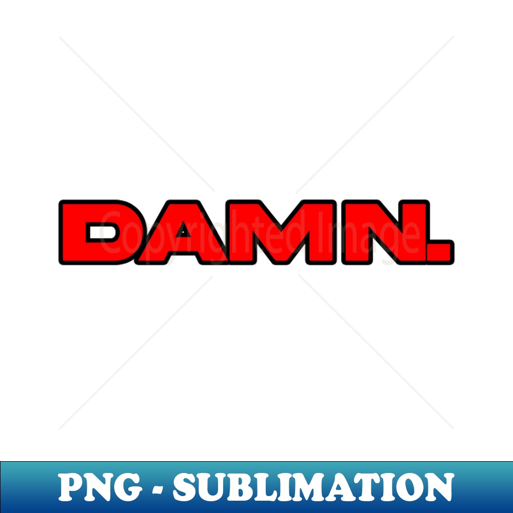 Damn Kendrick Lamar - Sublimation-Ready PNG File - Spice Up | Inspire ...