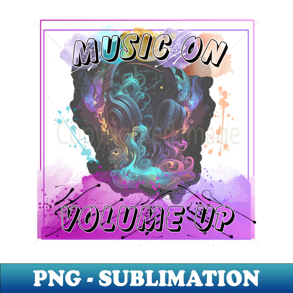 Music On - Unique Sublimation PNG Download - Create with Con - Inspire ...