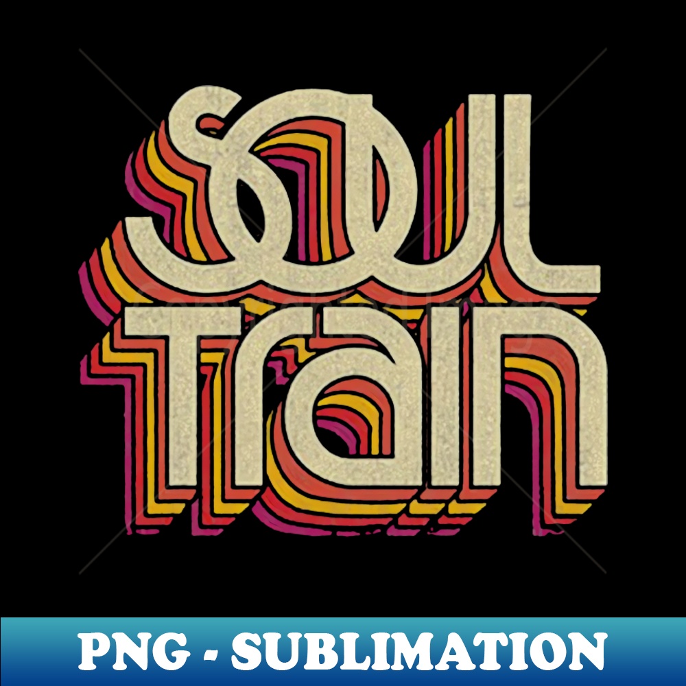 Soul Train - Vintage - High-Quality PNG Sublimation Download - Inspire ...