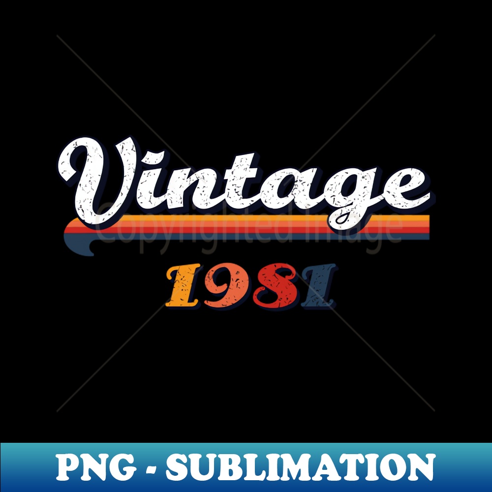 Vintage 1981 - PNG Sublimation Digital Download - Unleash Yo - Inspire ...