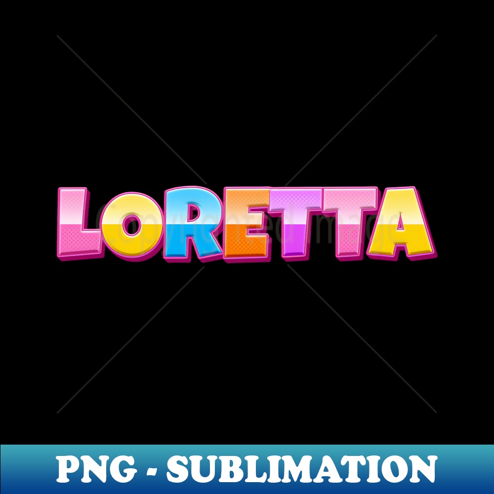 Rainbow Craft Loretta Name - Decorative Sublimation PNG File | Inspire Uplift