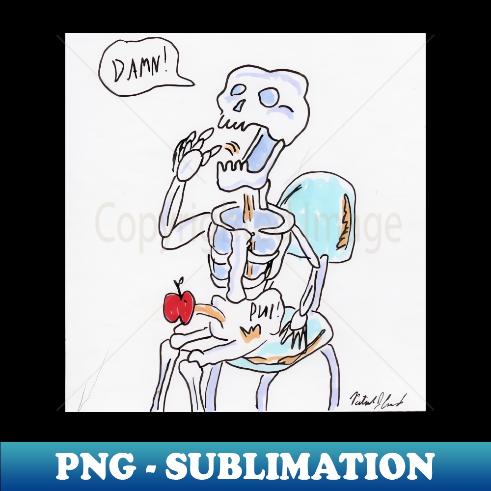 Skeletons Can No Longer Eat - PNG Sublimation Digital Downlo | Inspire ...