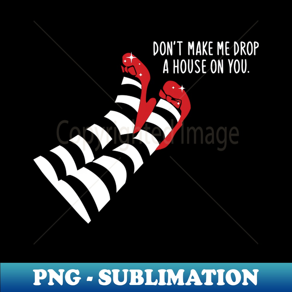 Dont Make Me Drop a House on You - PNG Transparent Digital D | Inspire ...