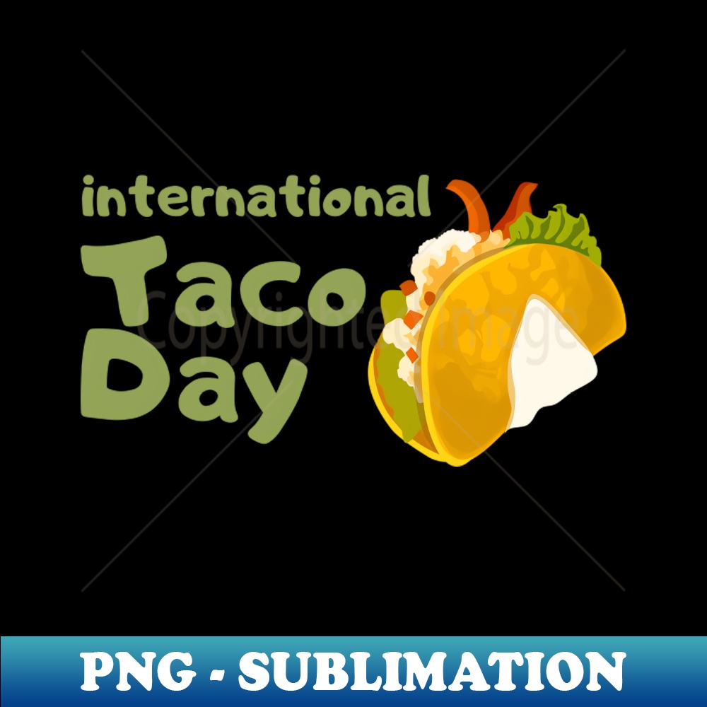 taco day - Signature Sublimation PNG File - Stunning Sublima | Inspire ...