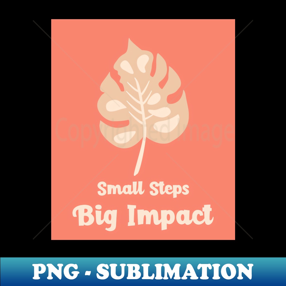 Small Steps Big impact - Digital Sublimation Download File - | Inspire ...