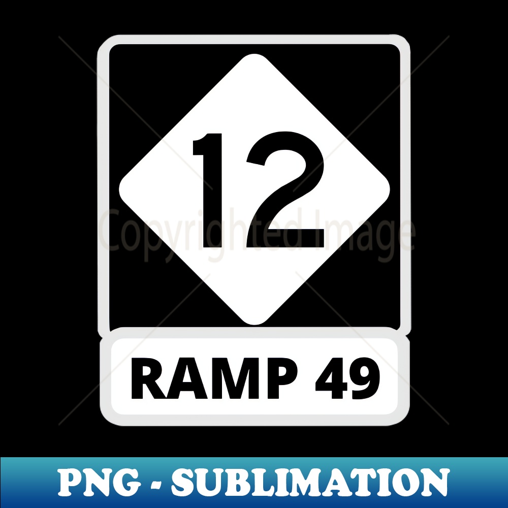 Ramp 49 Highway 12 Sign - Sublimation-Ready PNG File - Spice | Inspire ...