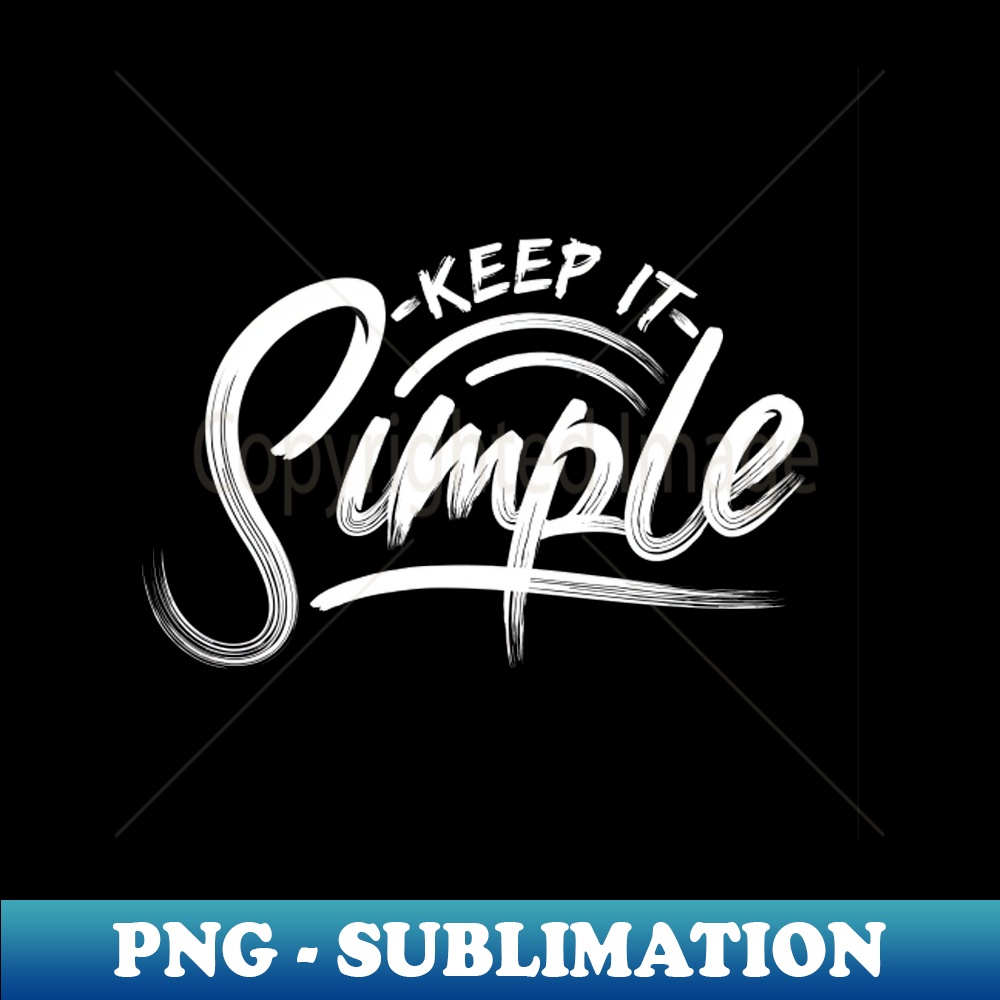 Keep It Simple - Aesthetic Sublimation Digital File - Captur | Inspire ...