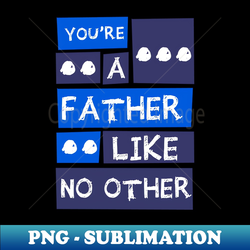 YOURE A FATHER LIKE NO OTHER - Retro PNG Sublimation Digital | Inspire ...