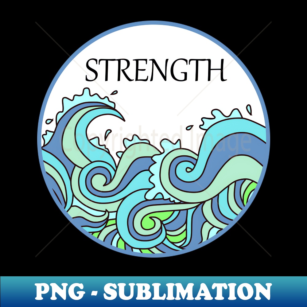 Strength Ocean Wave - Signature Sublimation PNG File - Stunn | Inspire ...