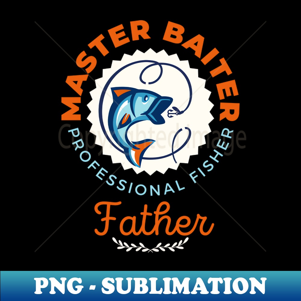 Father Master Baiter Fishing Theme - Trendy Sublimation Digi | Inspire ...