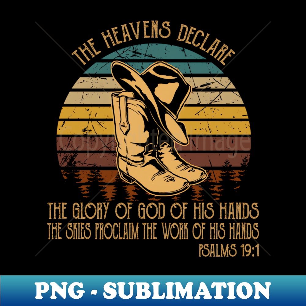 The Heavens Declare The Glory Of God Of His Hands Cowboy Boo | Inspire ...