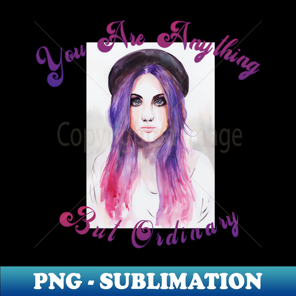You Are Anything But Ordinary Girl - PNG Transparent Digital | Inspire ...