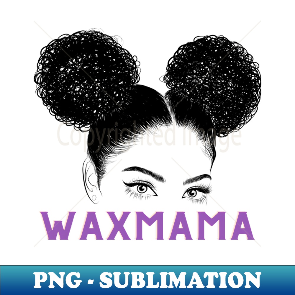 Wax Mama - Signature Sublimation PNG File - Instantly Transf | Inspire ...