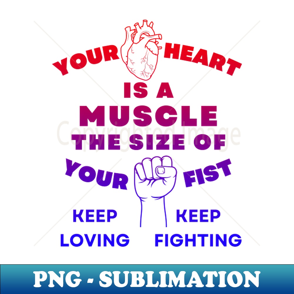 Your Heart is a Muscle the Size of Your Fist - High-Resoluti | Inspire ...