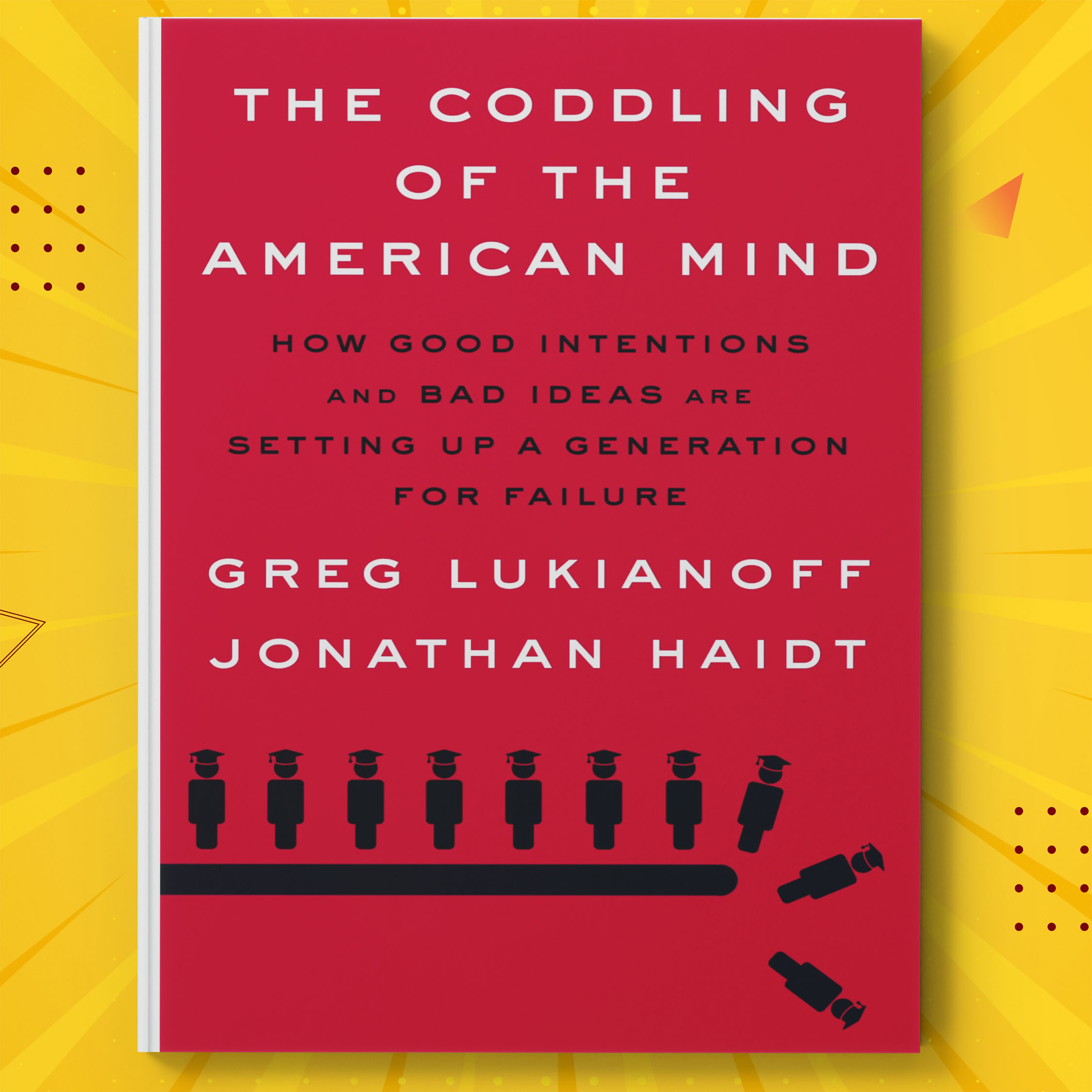 The Coddling of the American Mind: How Good Intentions and B | Inspire ...