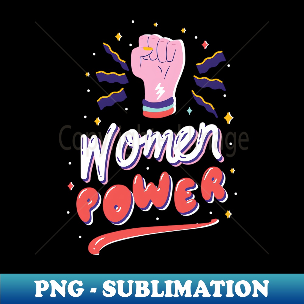 Girl Power Empowered Women Feminist - Exclusive PNG Sublimat | Inspire ...