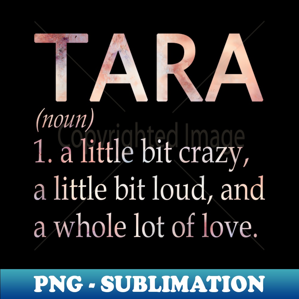 Tara Girl Name Definition - High-Resolution PNG Sublimation | Inspire ...