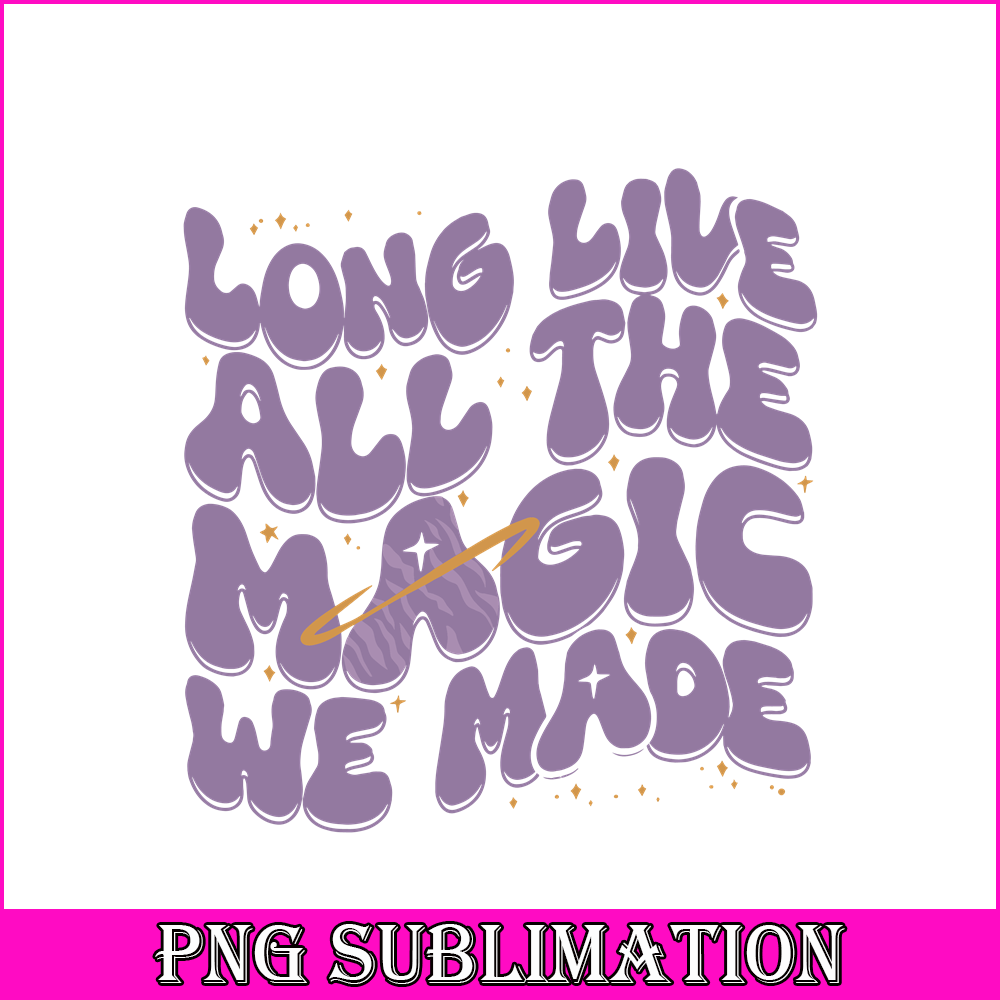 Long Live SVG PNG DXF EPS DXF, Taylor Songs SVG, Magic All W | Inspire ...