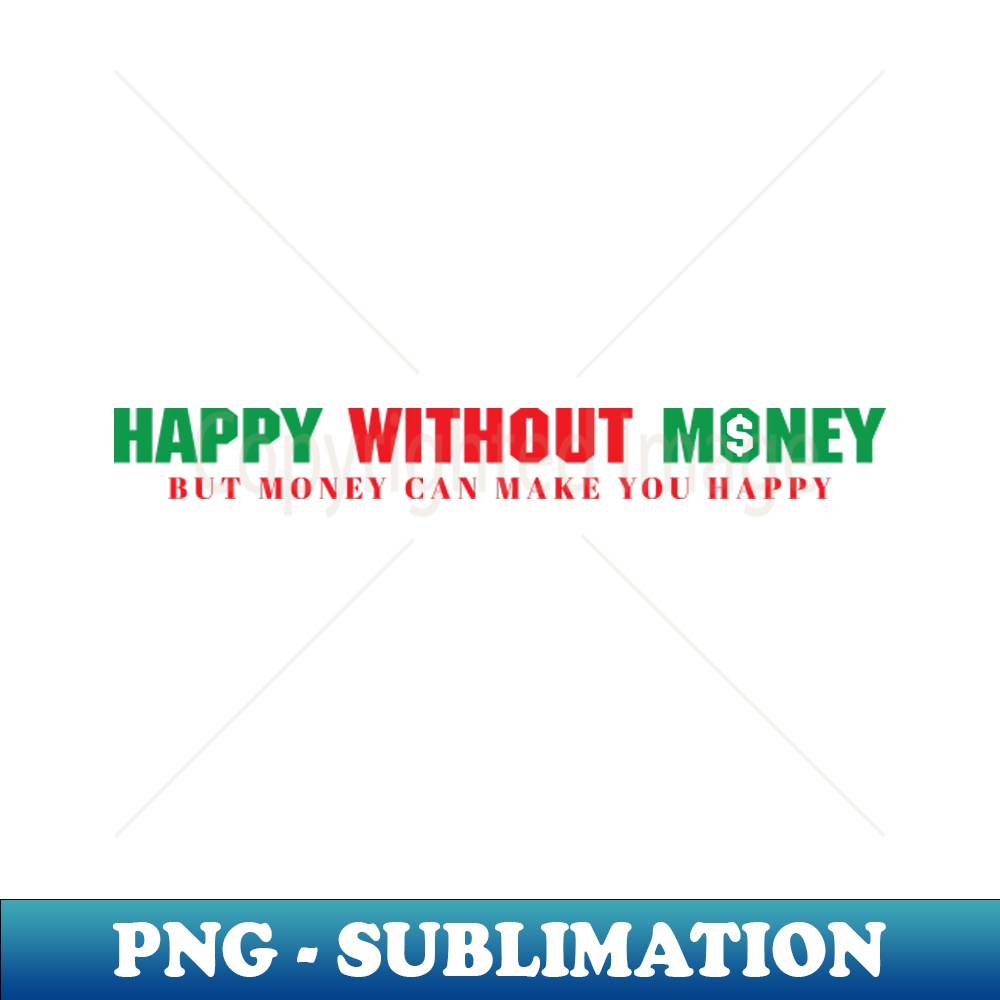 Happy Money - Exclusive PNG Sublimation Download - Spice Up | Inspire ...