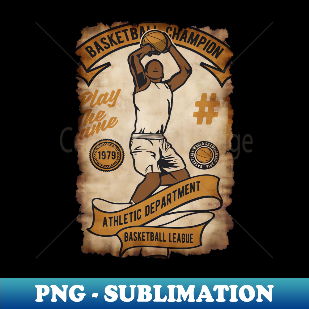 Basketball Champion - PNG Transparent Sublimation File - Unl - Inspire ...