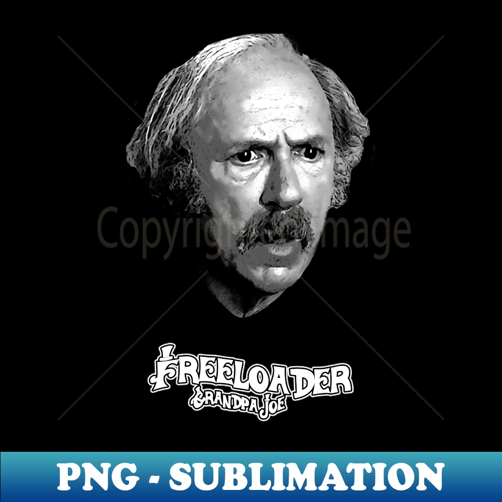 Grandpa Joe Freeloader - Special Edition Sublimation PNG Fil | Inspire ...
