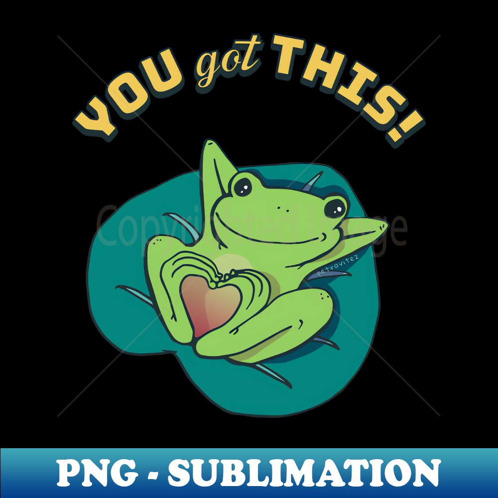 You got this - Froggo on a lilly leaf - Stylish Sublimation | Inspire ...