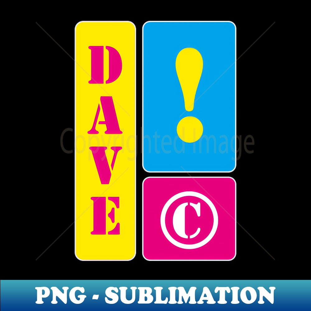 My name is Dave - High-Quality PNG Sublimation Download - Bo | Inspire ...