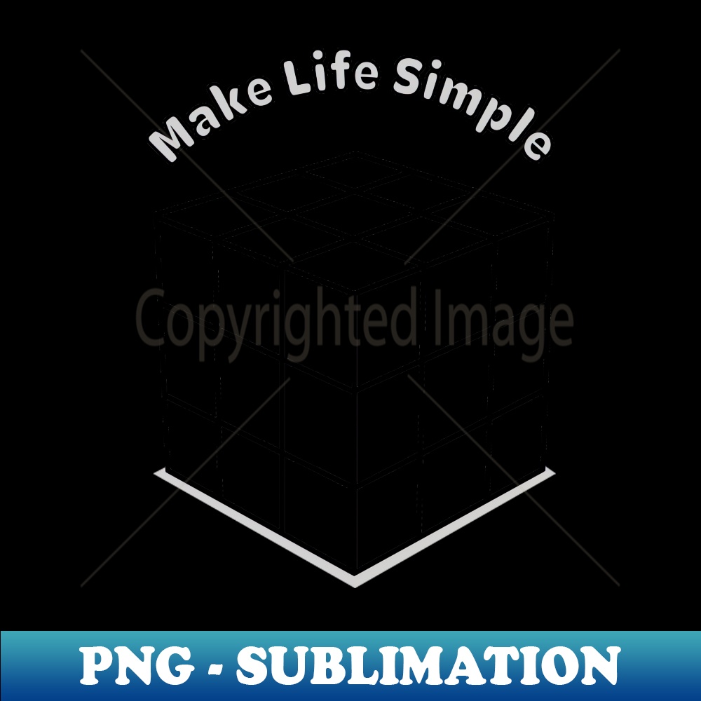 Make life simple - Sublimation-Ready PNG File - Create with | Inspire ...