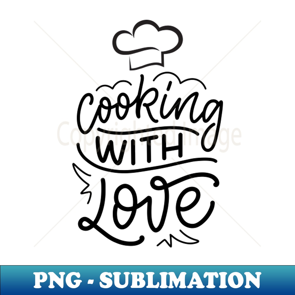 Cooking with love chef hat design - Creative Sublimation PNG | Inspire ...